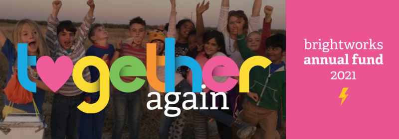 Together Again: Brightworks Annual Fund 2021 | Brightworks